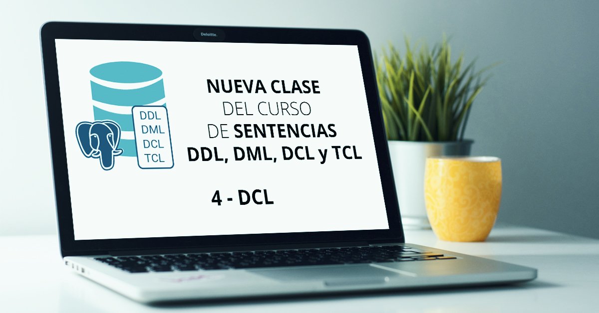 Curso de Sentencias DDL, DML, DCL y TCL. 4 – DCL